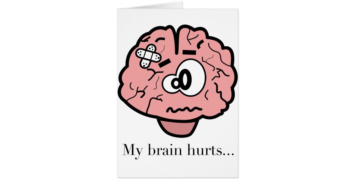 My Brain Hurts | Zazzle.com