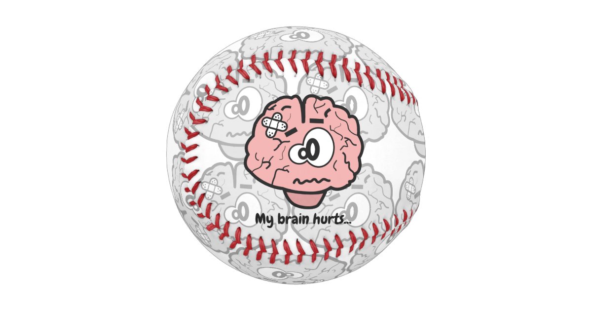 My Brain Hurts Baseball | Zazzle