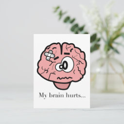 My Brain Hurts Postcard | Zazzle