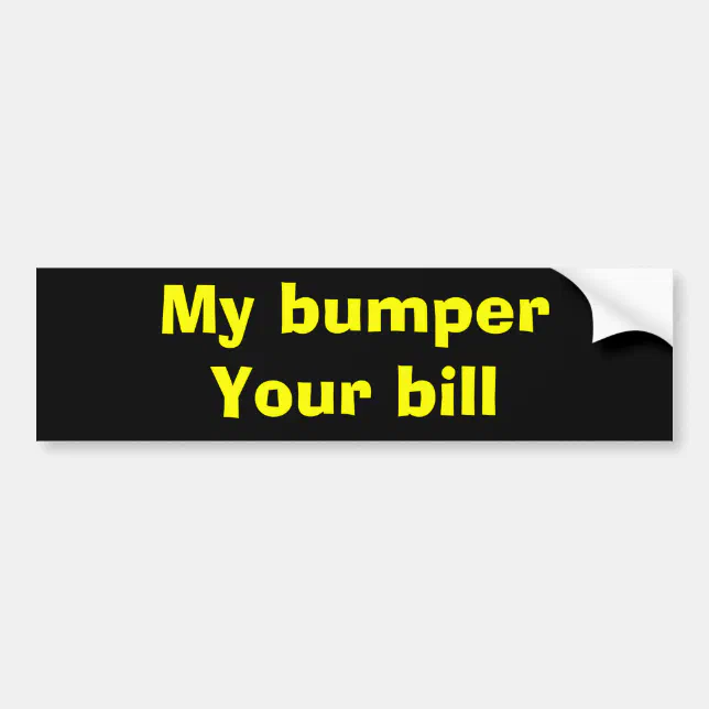 My bumper - Bumper Sticker | Zazzle