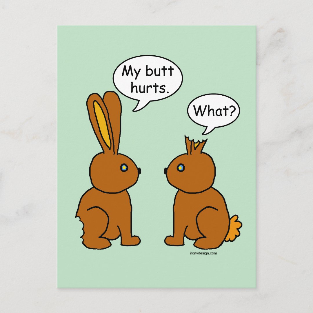 My Butt Hurts! - What? Postcard | Zazzle