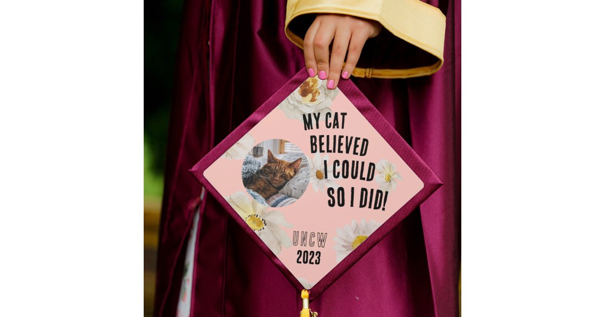 My Cat Believed I Could So I did Pet 2023 Graduation Cap Topper | Zazzle