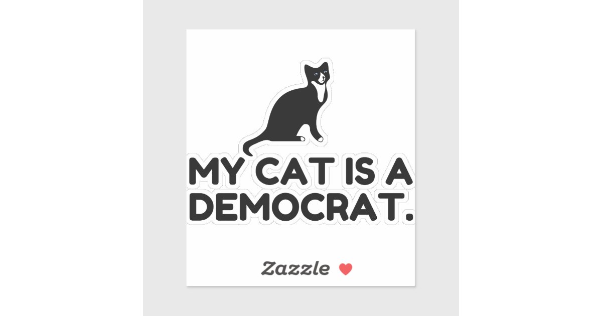 My Cat Is A Democrat Sticker | Zazzle