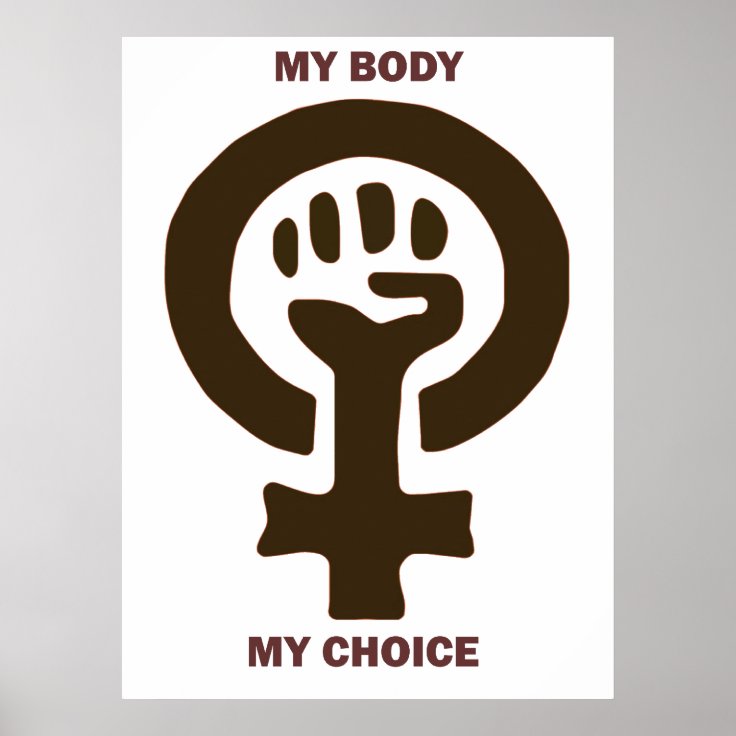 My Choice Poster | Zazzle