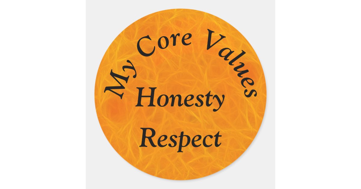 My Core Values - Honesty Respect Classic Round Sticker | Zazzle