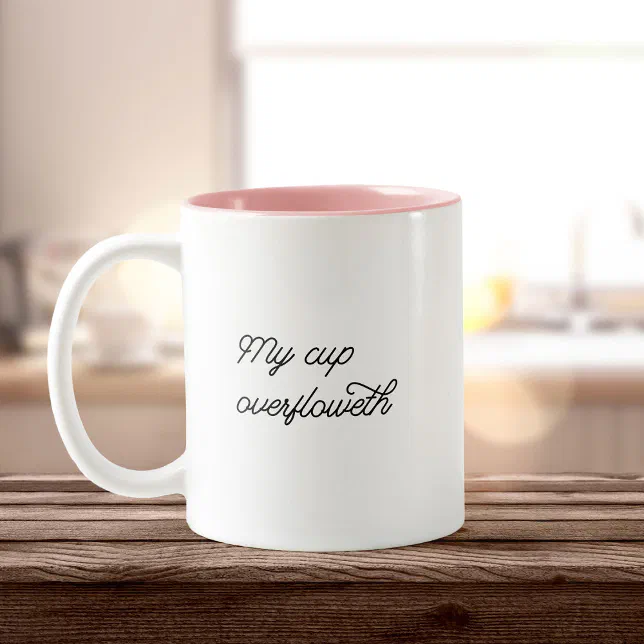 My Cup Overfloweth Modern Scripture Typography | Zazzle