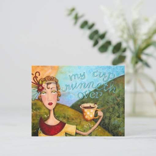 My Cup Runneth Over - Postcard | Zazzle
