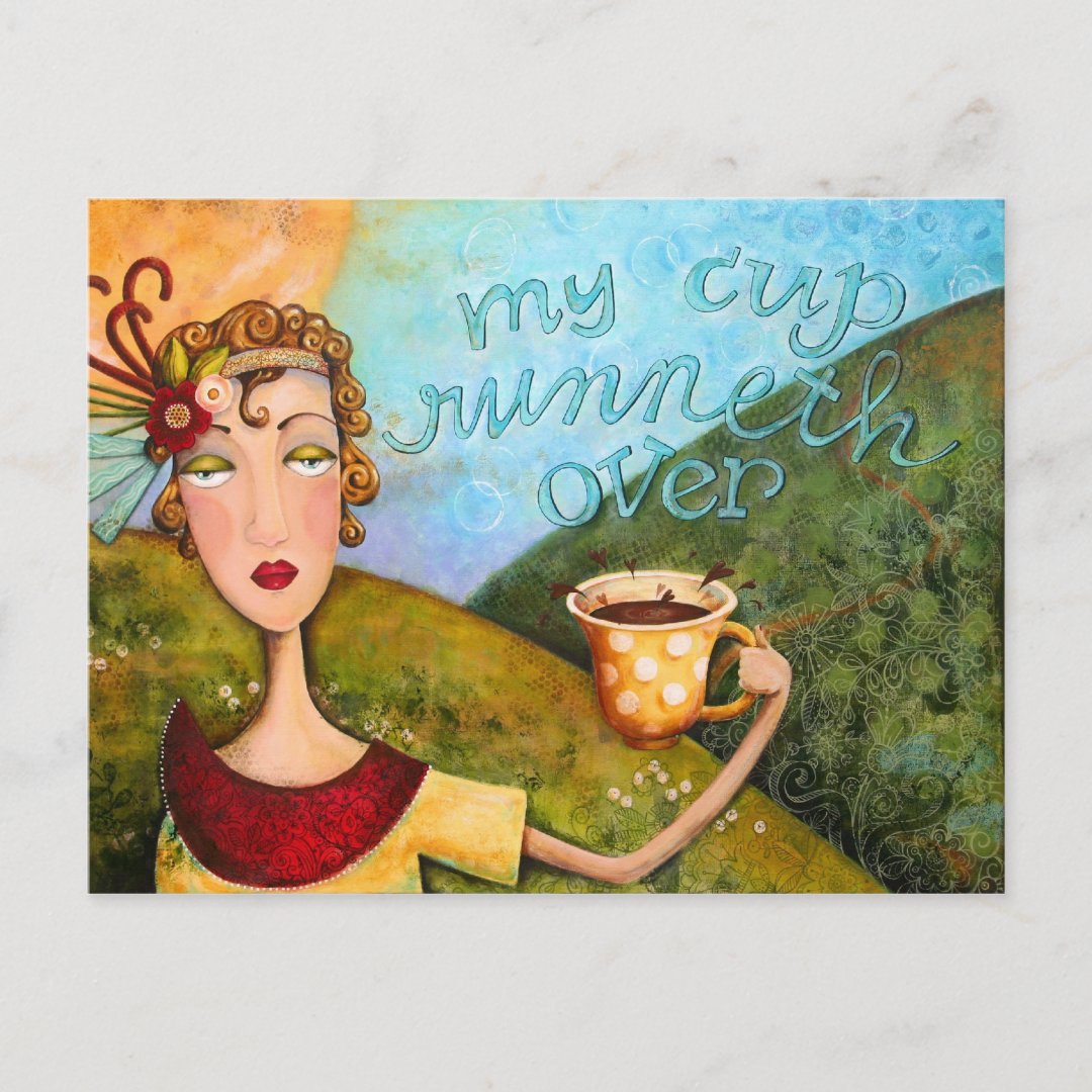 My Cup Runneth Over - Postcard | Zazzle