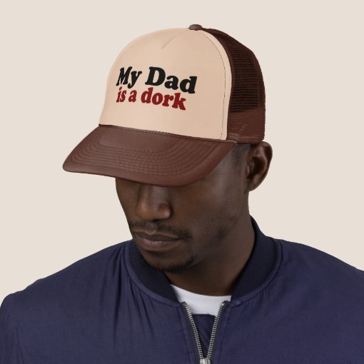 My Dad is a Dork Trucker Hat | Zazzle