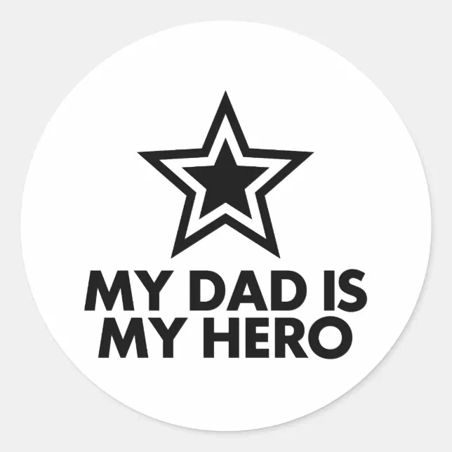 My Dad Is My Hero Classic Round Sticker | Zazzle