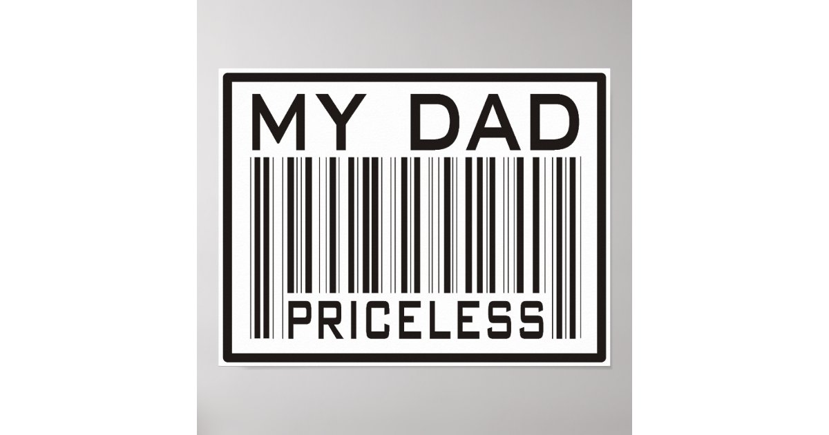 My Dad Priceless Poster | Zazzle