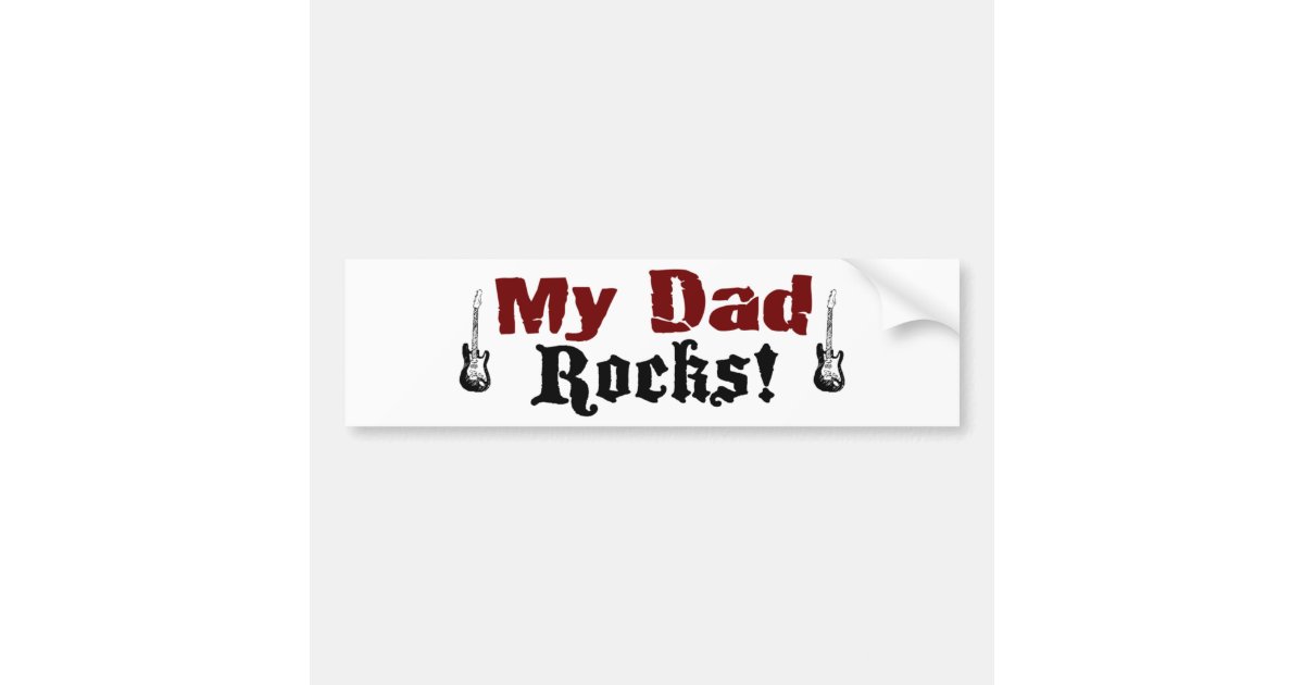 My Dad Rocks Bumper Sticker | Zazzle