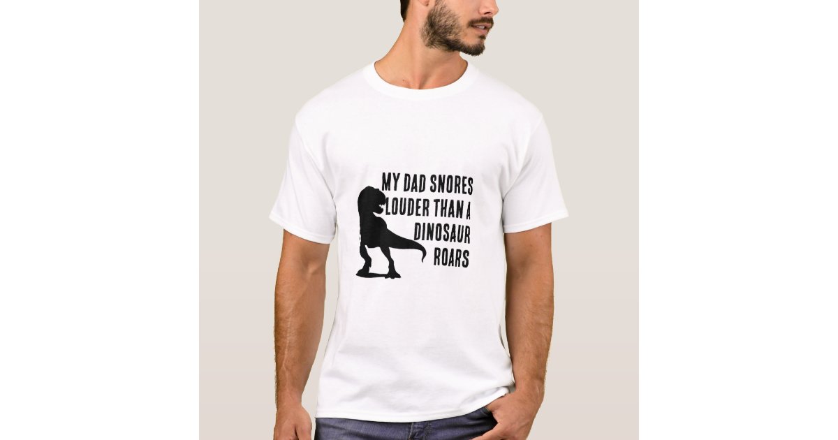 My Dad Snores - Mens Basic Tee | Zazzle