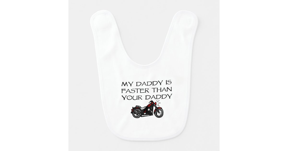 my daddy is faster bib | Zazzle