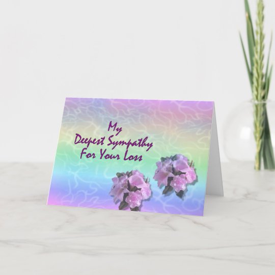 My Deepest Sympathy For Your Loss Card | Zazzle.com