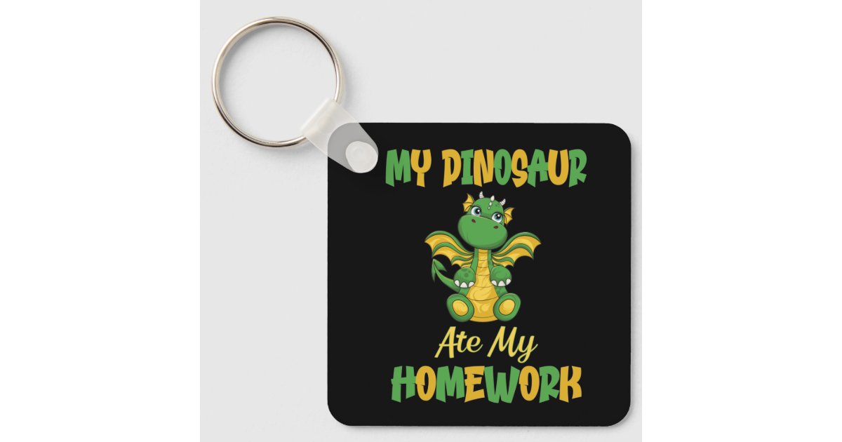 My Dinosaur ate my Homework Keychain | Zazzle