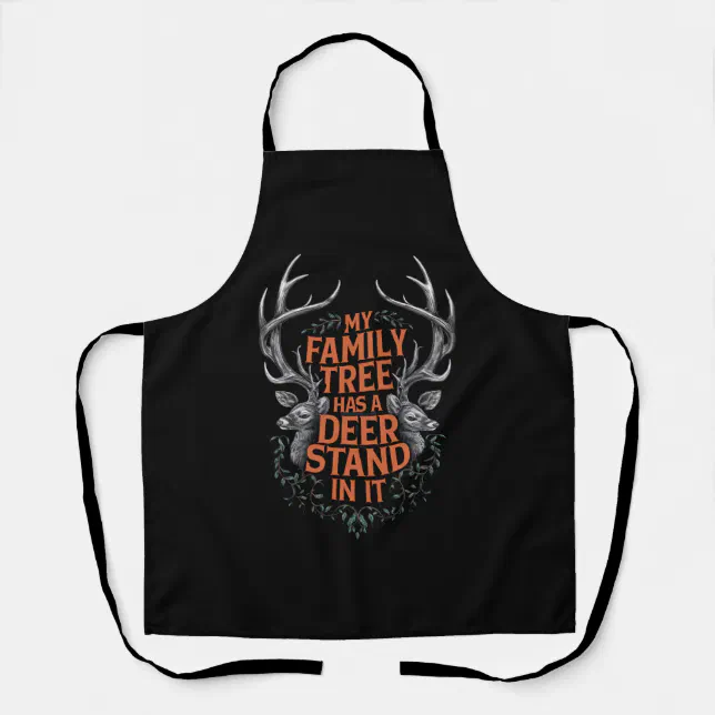 My Family Tree Has A Deer Stand In It Hunting Apron | Zazzle