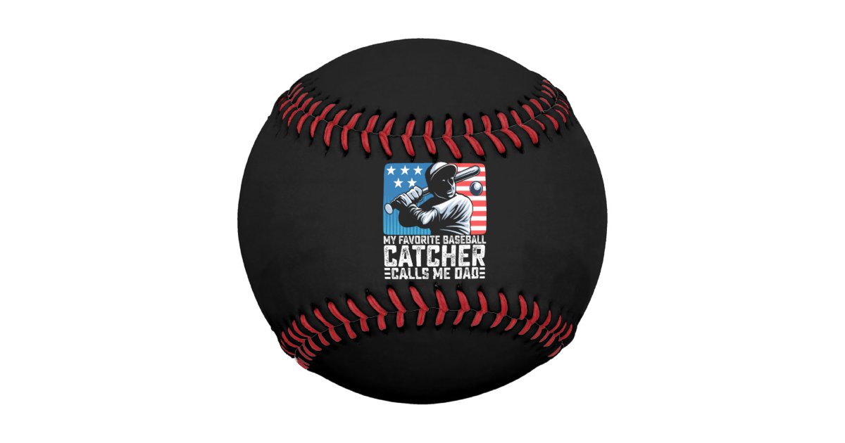 My Favorite Baseball Catcher Calls Me Dad Father | Zazzle