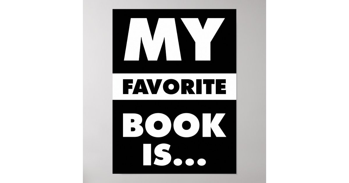 My Favorite Book Is... Poster | Zazzle