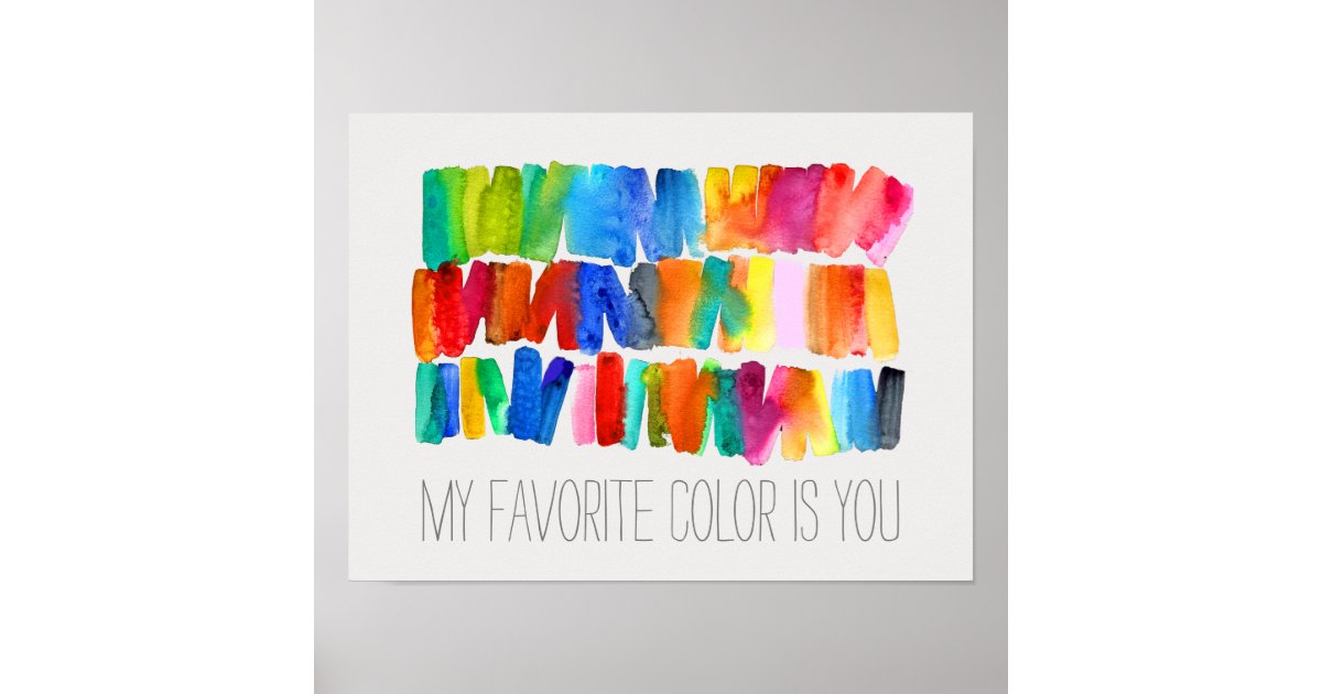 My favorite color is you rainbow art poster | Zazzle