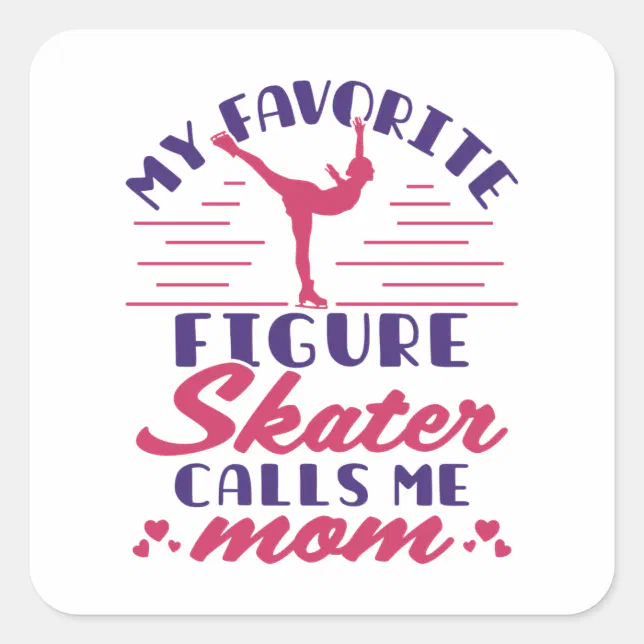 My Favorite Figure Skater Calls Me Mom Square Sticker | Zazzle
