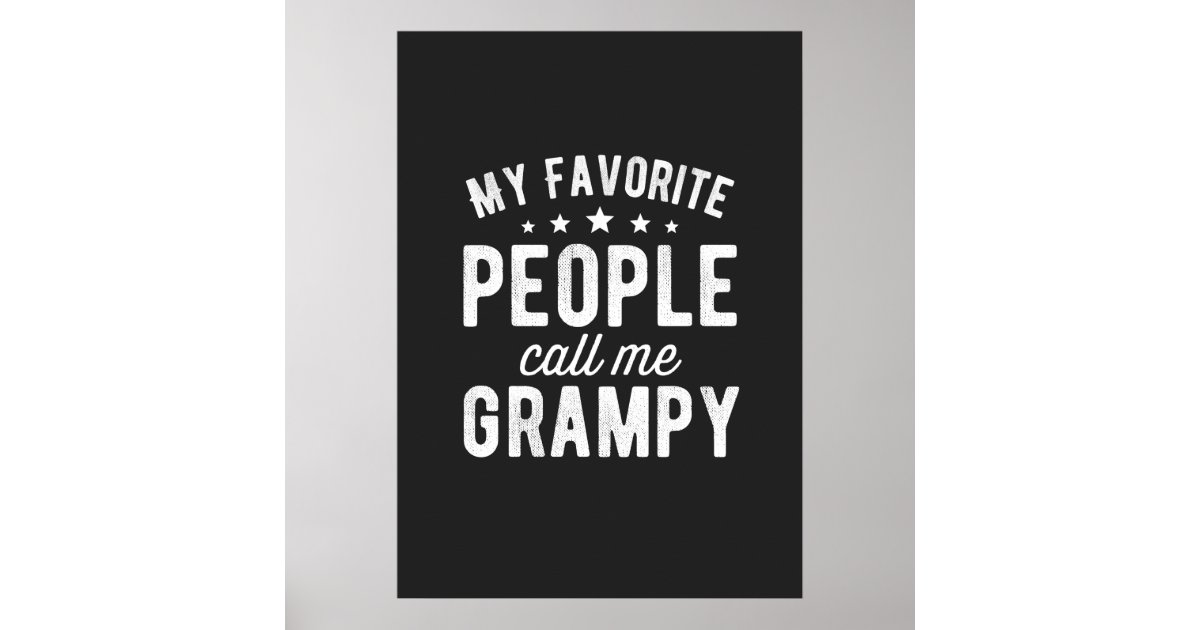my favorite people call me grampy poster | Zazzle