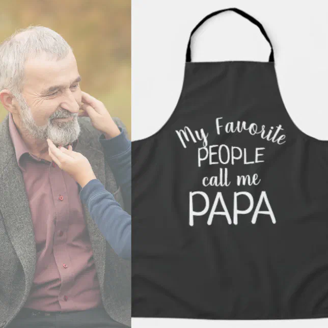 My Favorite People Call Me Papa Apron | Zazzle