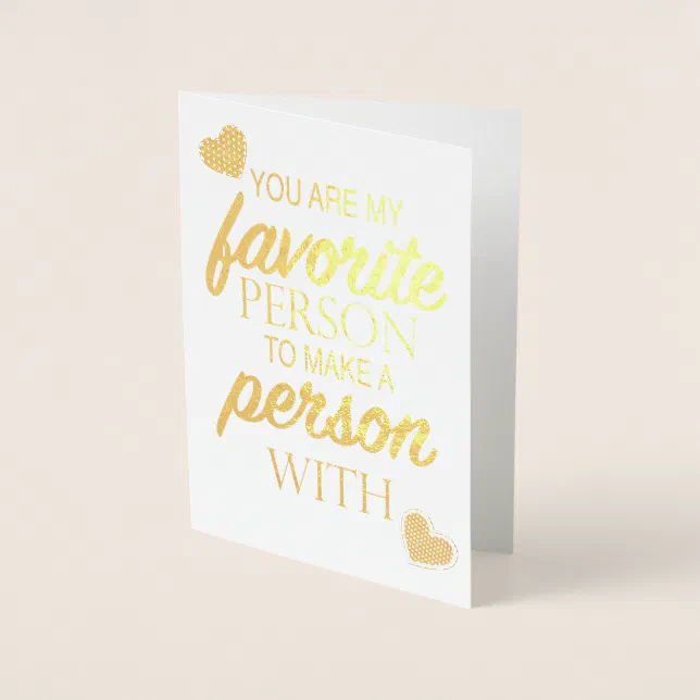 My Favorite Person to Make a Person With Valentine Foil Card | Zazzle