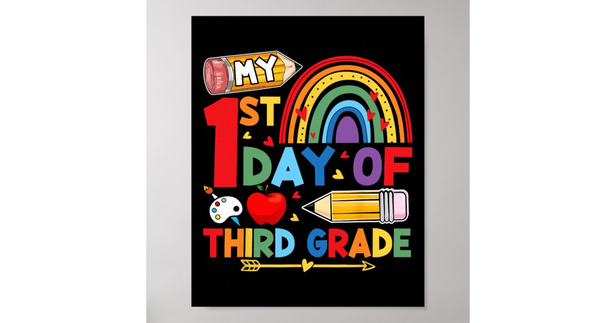 My First Day Of 3rd Grade Third Grade Rainbow Poster | Zazzle
