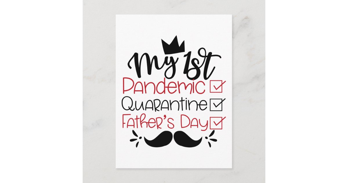 My First Pandemic Quarantine Father's Day Postcard | Zazzle