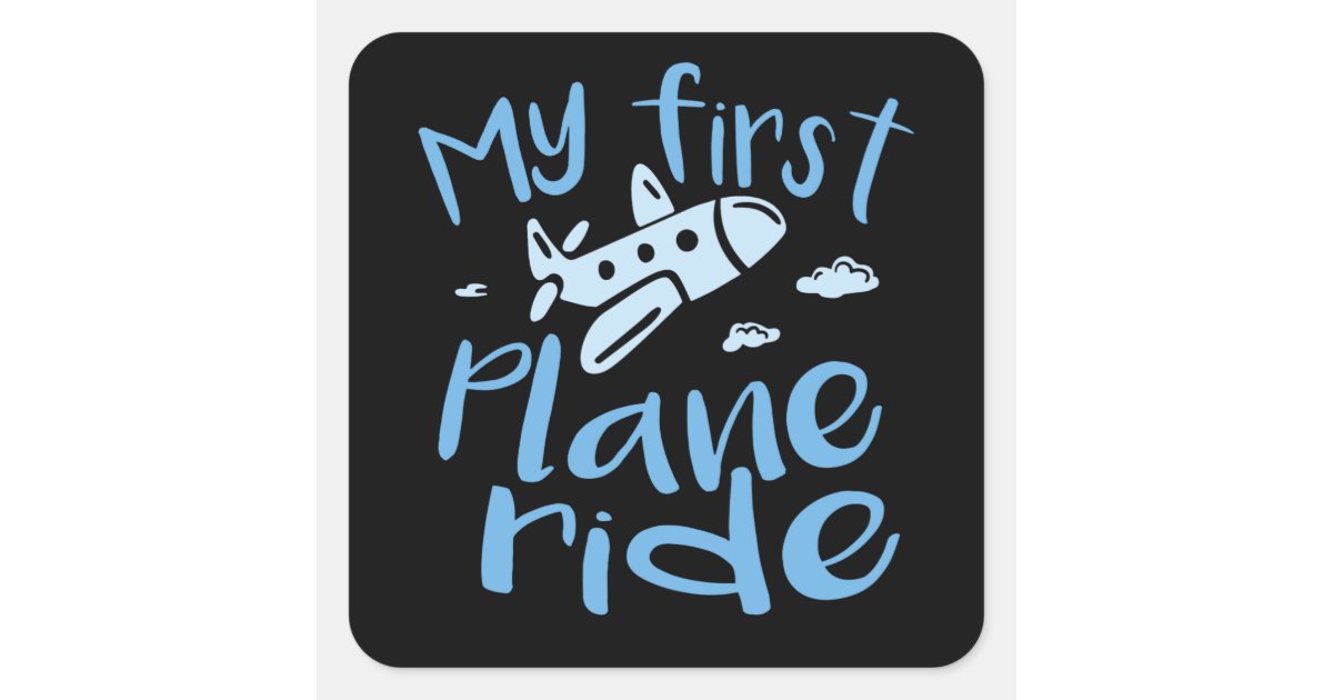 My First Plane Ride Square Sticker | Zazzle