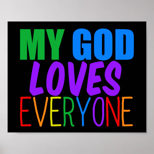 My God Loves Everyone Beautiful Rainbow Poster | Zazzle