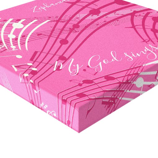 My God Sings Over Me Zephaniah 3:17 PINK Music Canvas Print | Zazzle