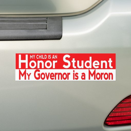 My Governor is a Moron Bumper Sticker | Zazzle