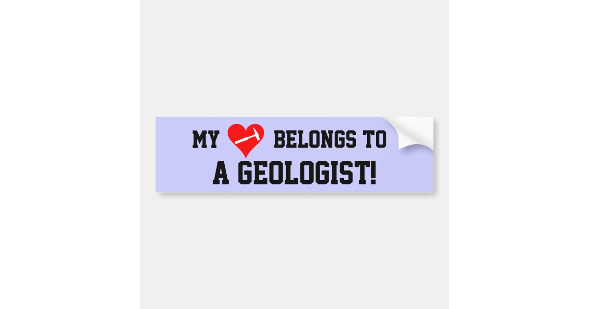 My Heart Belongs To A Geologist! Bumper Sticker | Zazzle