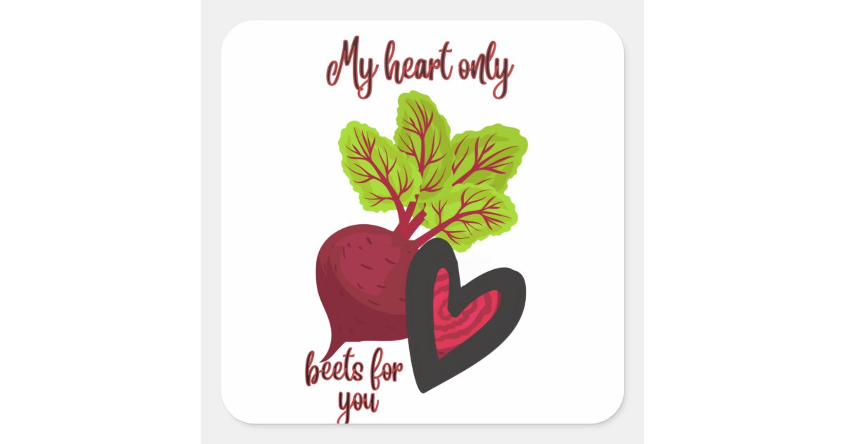 My Heart Only Beets for You Square Sticker | Zazzle