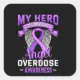 My Hero is Now My Angel Overdose Awareness Support Square Sticker | Zazzle