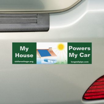 My House Powers My Car - Bumper Sticker | Zazzle