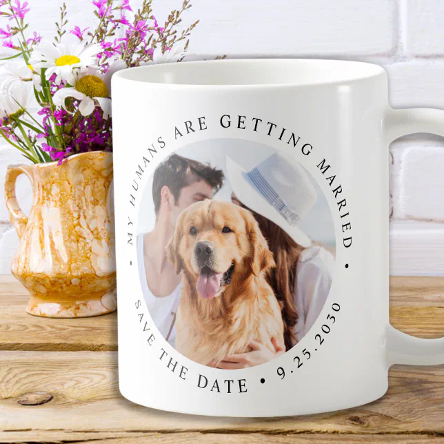 My Humans Are Getting Married Custom Dog Photo Coffee Mug | Zazzle