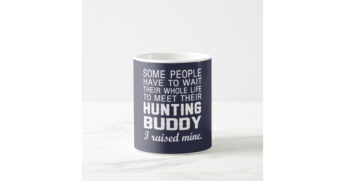 My Hunting Buddy Coffee Mug | Zazzle