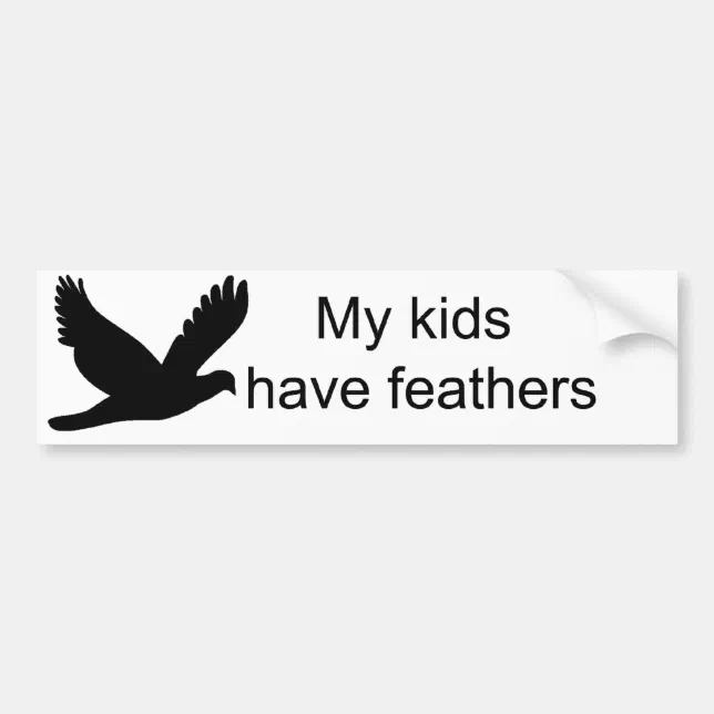 My Kids Have Feathers Bumper Sticker | Zazzle