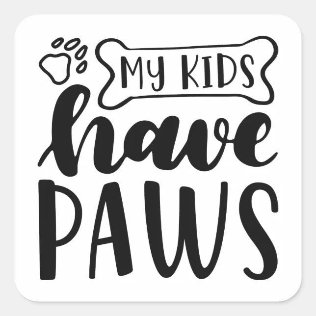 My Kids Have Paws Square Sticker | Zazzle