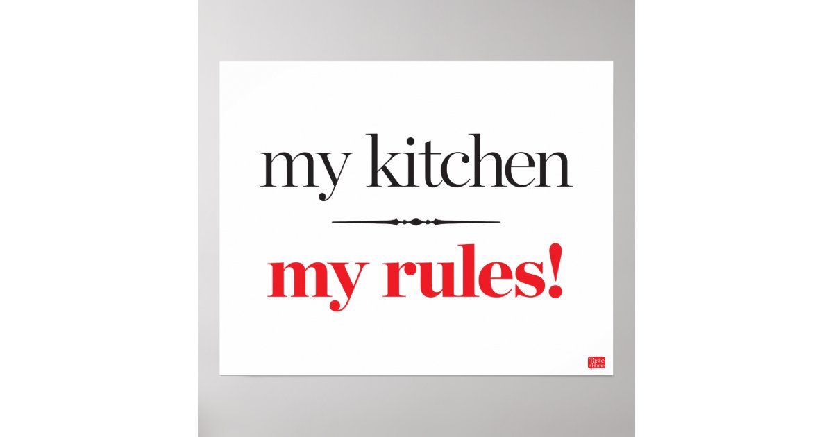 My Kitchen, My Rules Poster | Zazzle
