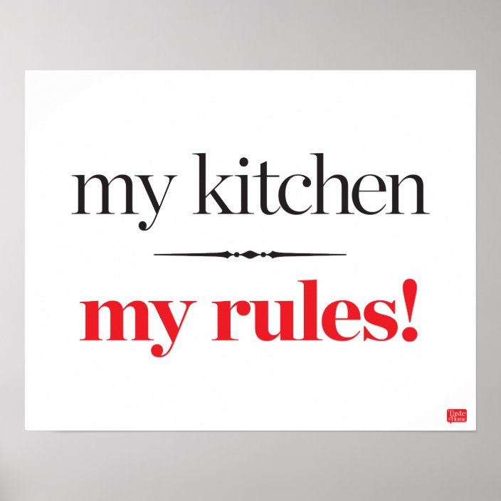 My Kitchen, My Rules Poster | Zazzle.com