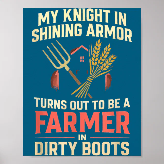 My Knight In Shining Funny Farmer Wife Women Girls Poster | Zazzle