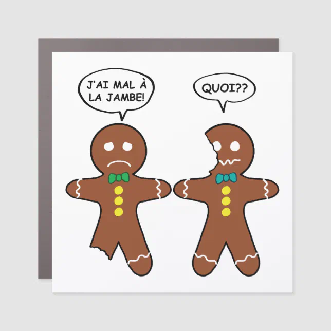 My Leg Hurts Gingerbread Cookie in French Car Magnet | Zazzle