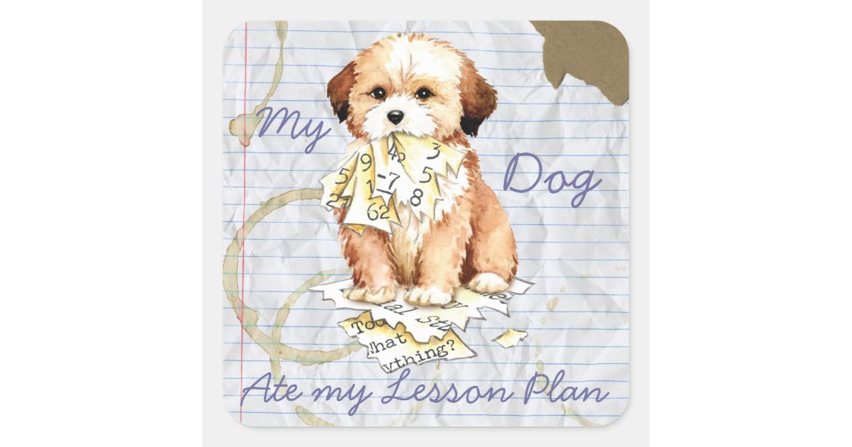 My Lhasa Apso Ate My Lesson Plan Square Sticker | Zazzle