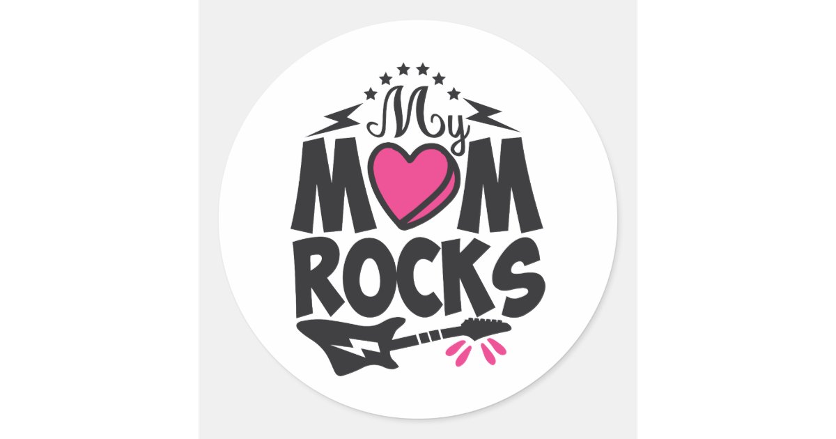 My mom rocks classic round sticker | Zazzle