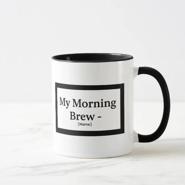 My Morning Brew Mug – Personalized – Add Name | Zazzle