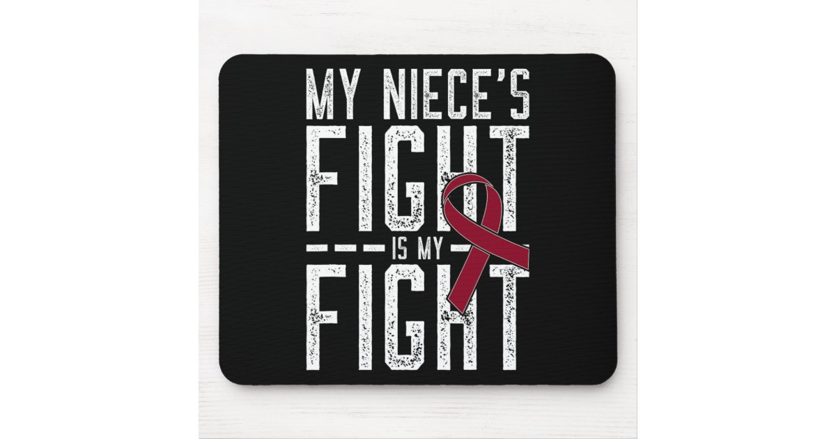 My Niece's Fight is My Fight Sickle Cell Anemia Aw Mouse Pad | Zazzle